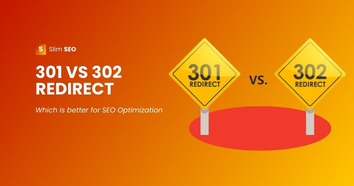 301 Vs 302 Redirect Which Is Better For Seo Optimization Slim Seo
